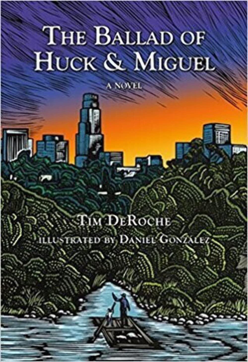 The Ballad of Huck & Miguel: Tim DeRoche, Daniel Gonzalez: 9780999277676: Amazon.com: Books