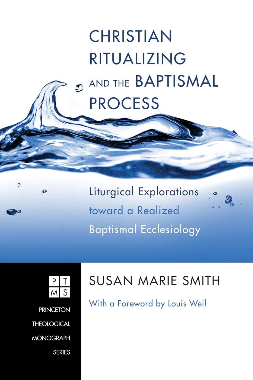 Christian Ritualizing and the Baptismal Process (Princeton Theological ...