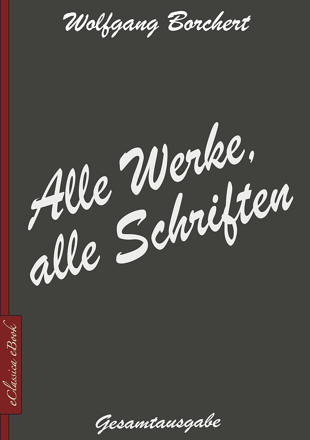 Amazon.com: Wolfgang Borchert: Alle Werke, alle Schriften [Draußen vor ...