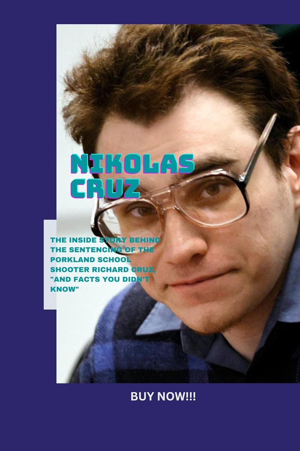 NIKOLAS CRUZ: THE INSIDE STORY BEHIND THE SENTENCING OF THE PORKLAND ...