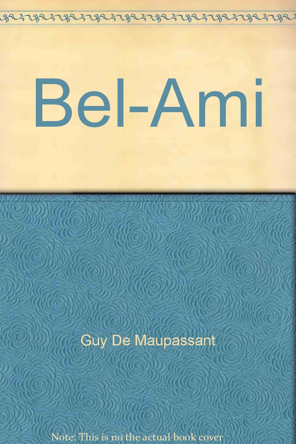 Bel-Ami: Guy de Maupassant: Amazon.com: Books