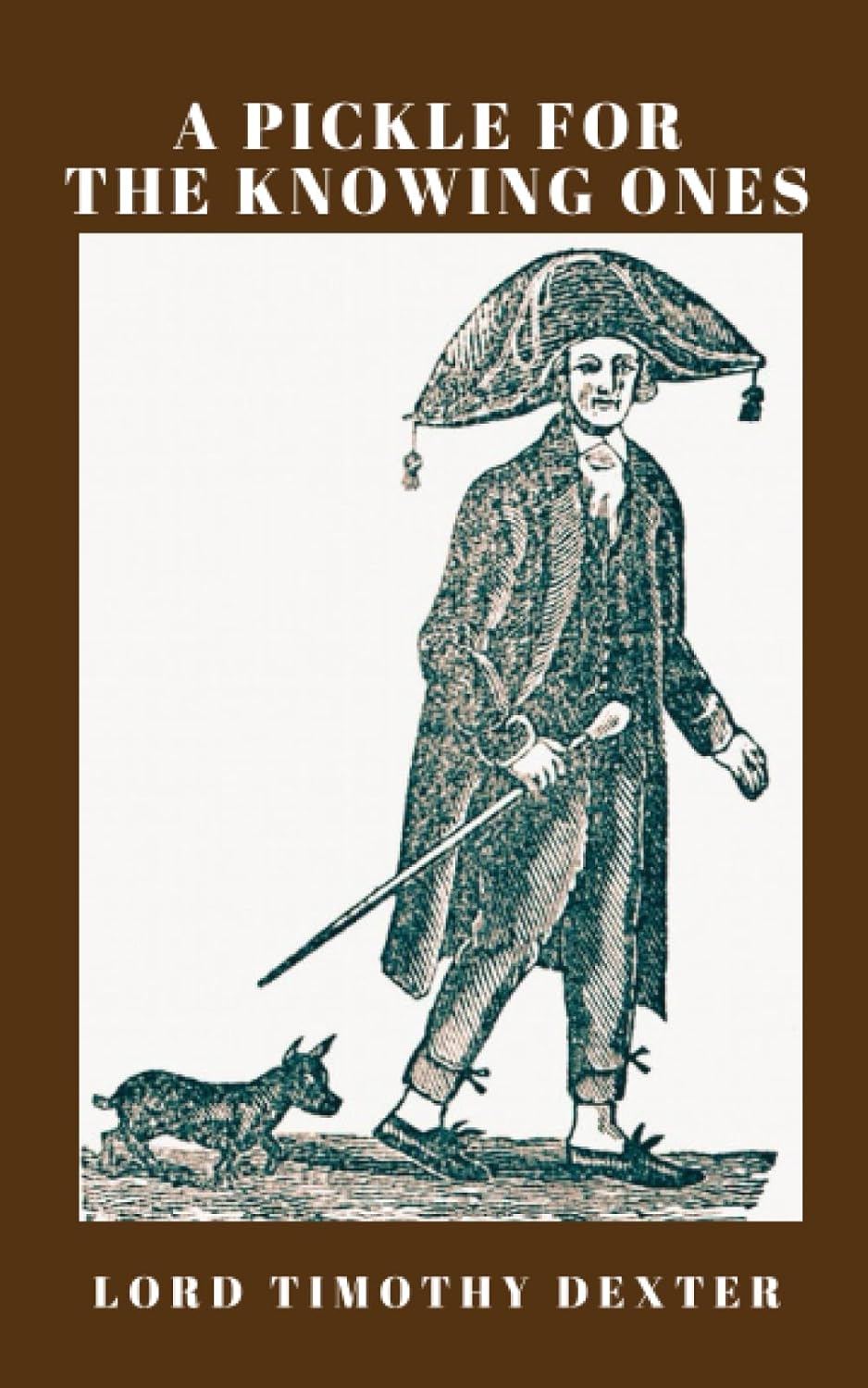 A Pickle For The Knowing Ones: The 1802 Humorous Autobiographical ...