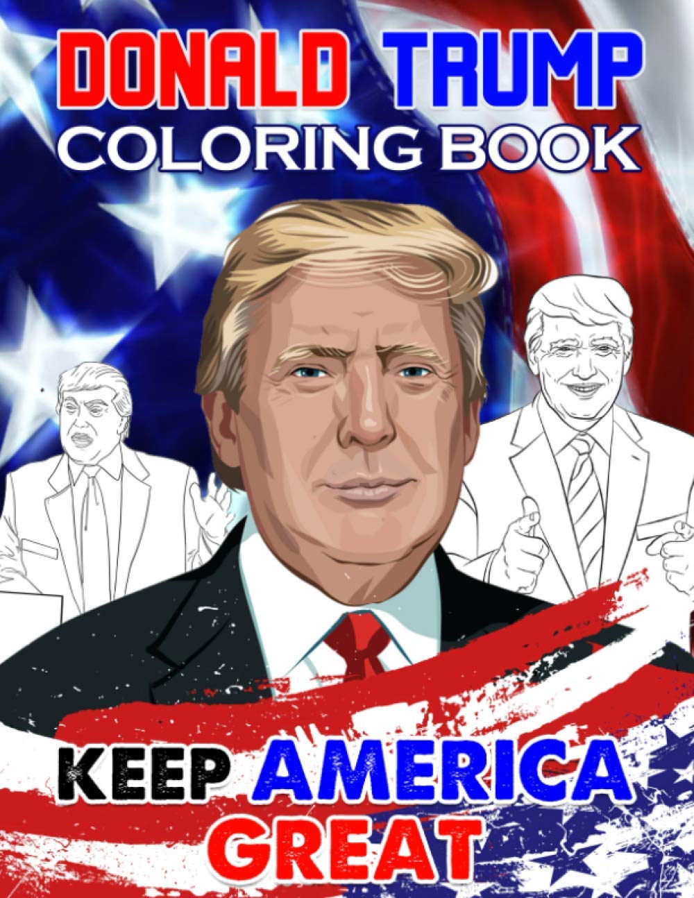Donald Trump Coloring Book: Perfect for all fans!: Obama, Harry ...