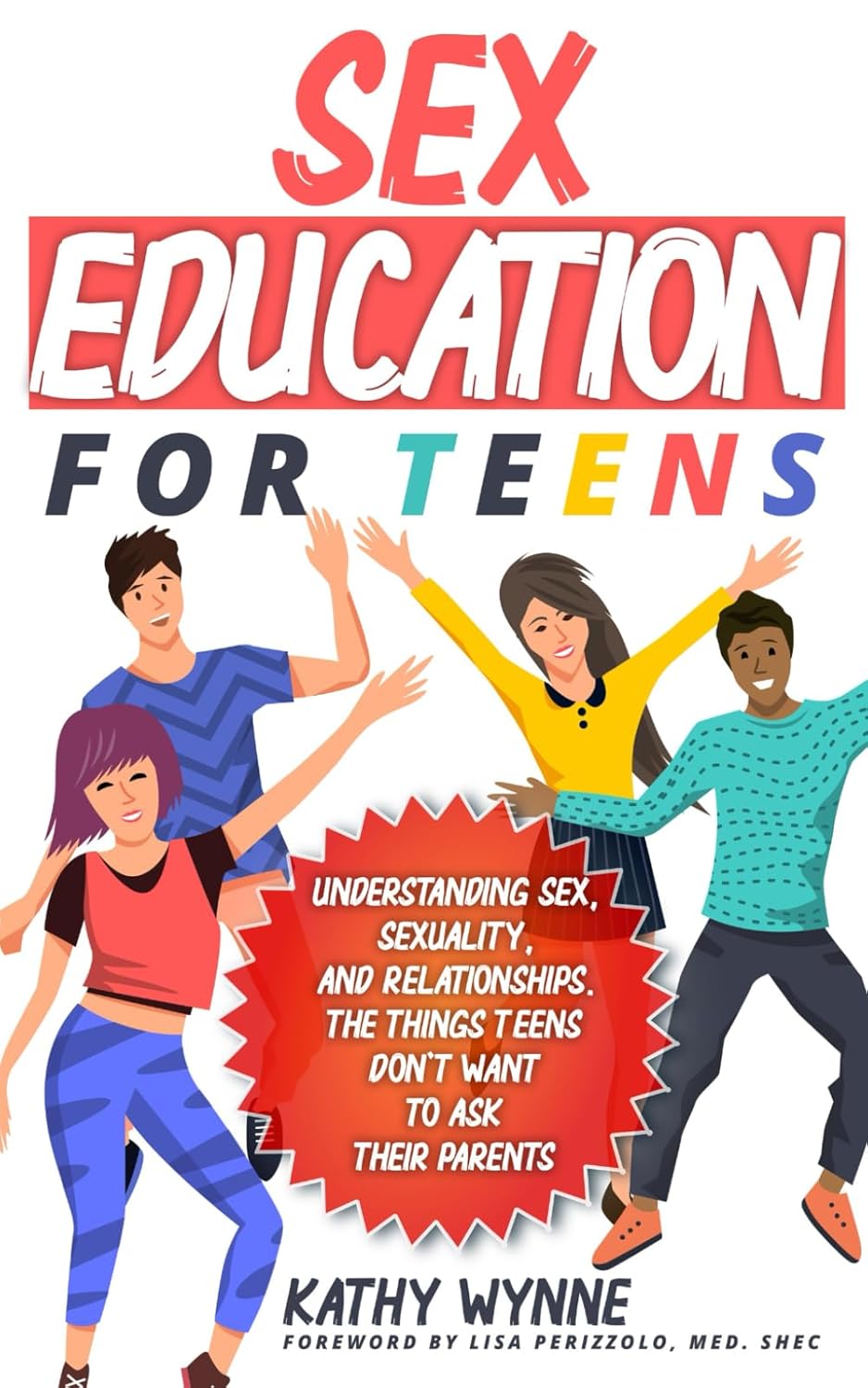 Amazon.com: Sex Education for Teens: Understanding Sex, Sexuality, and ...