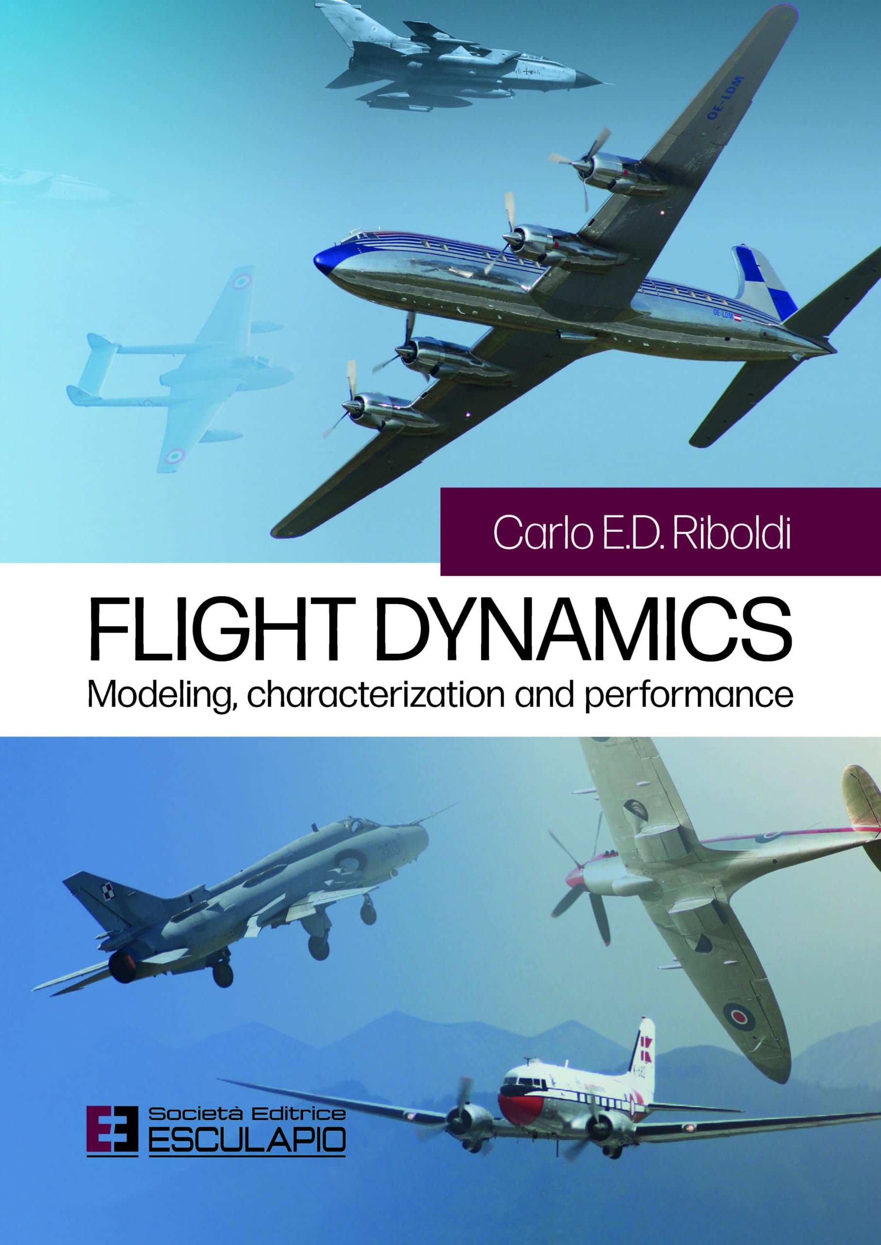 Flight Dynamics: Modeling, Characterization and Performance: Riboldi ...