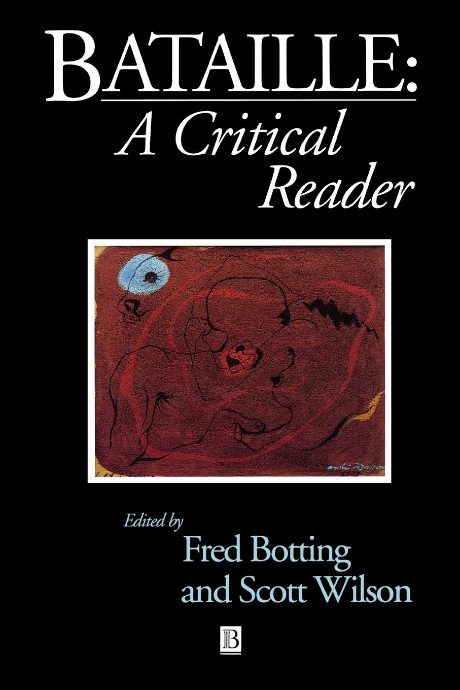 Bataille: A Critical Reader: Botting, Fred, Wilson, Scott ...