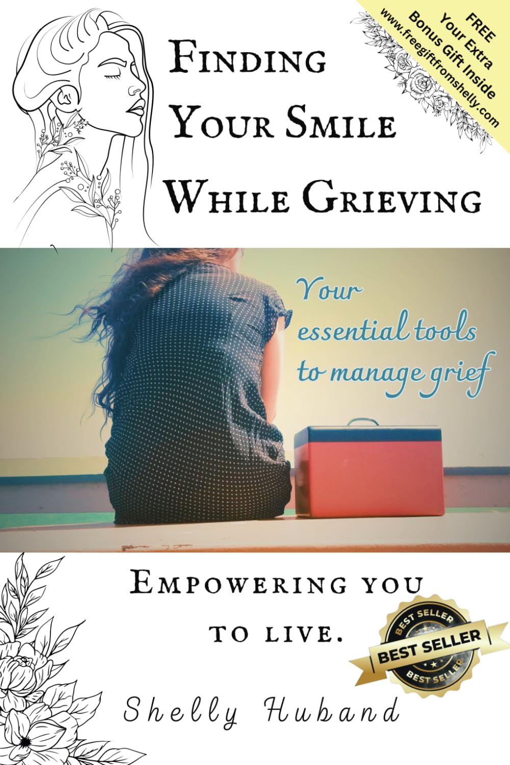 Finding Your Smile While Grieving: Your Essential Tools To Manage Grief ...
