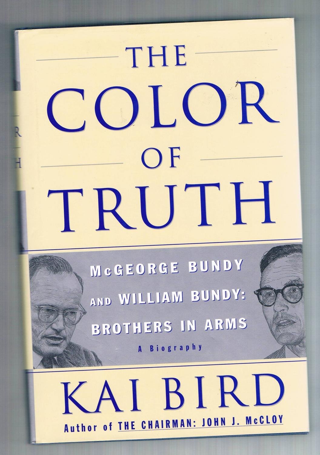 The Color of Truth: McGeorge Bundy and William Bundy: Brothers in Arms ...