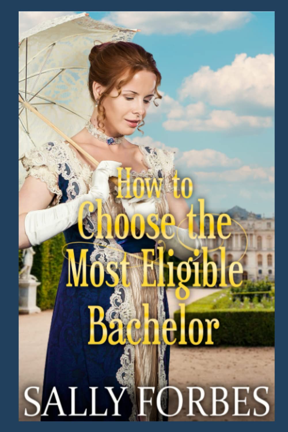 How to Choose the Most Eligible Bachelor: A Historical Regency Romance ...