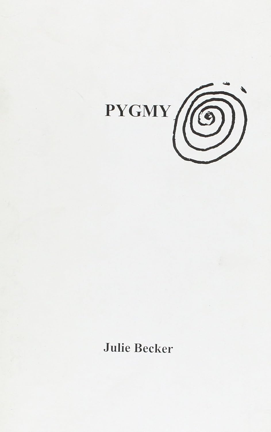 Pygmy: Becker, Julie: 9781893541474: Amazon.com: Books