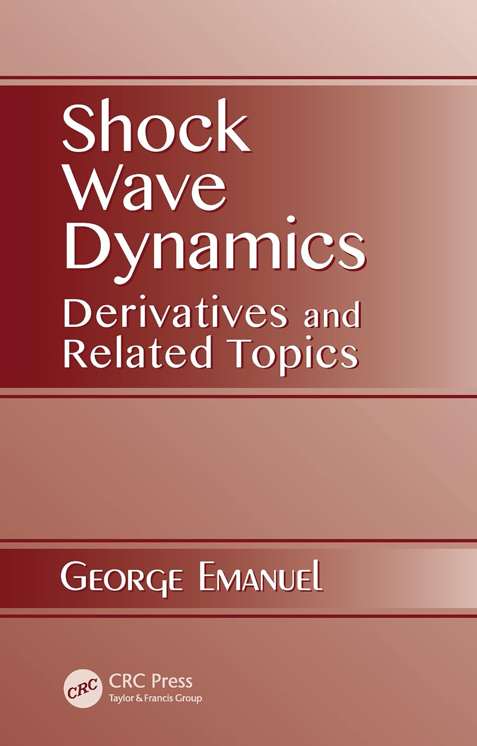 Shock Wave Dynamics: Derivatives and Related Topics: Emanuel, George ...