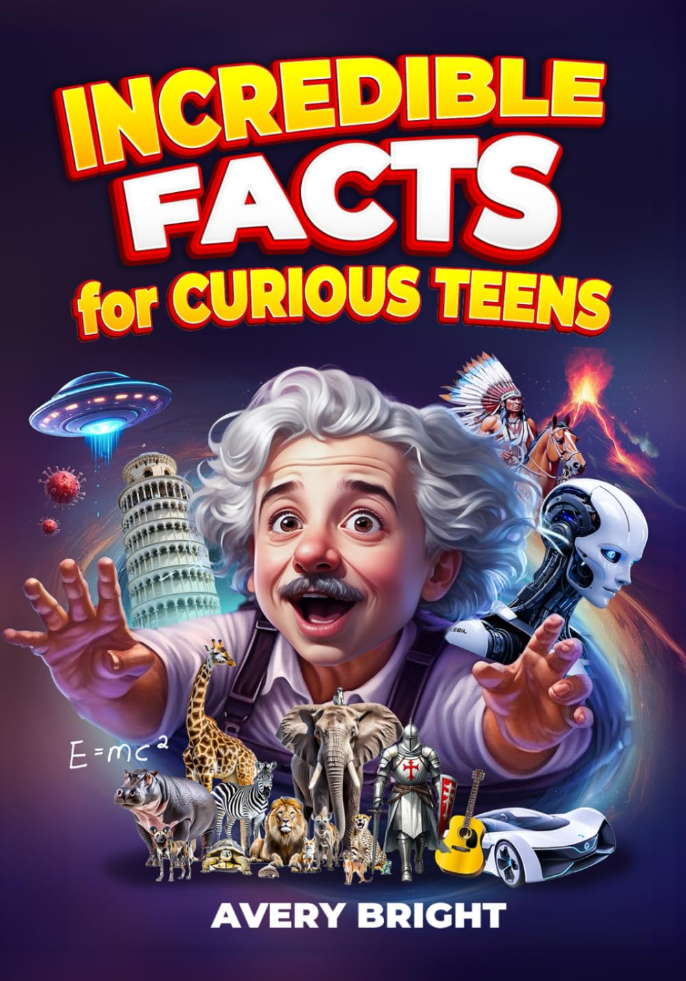 Amazon.com: Incredible Facts for Curious Teens: An Amazing Journey ...