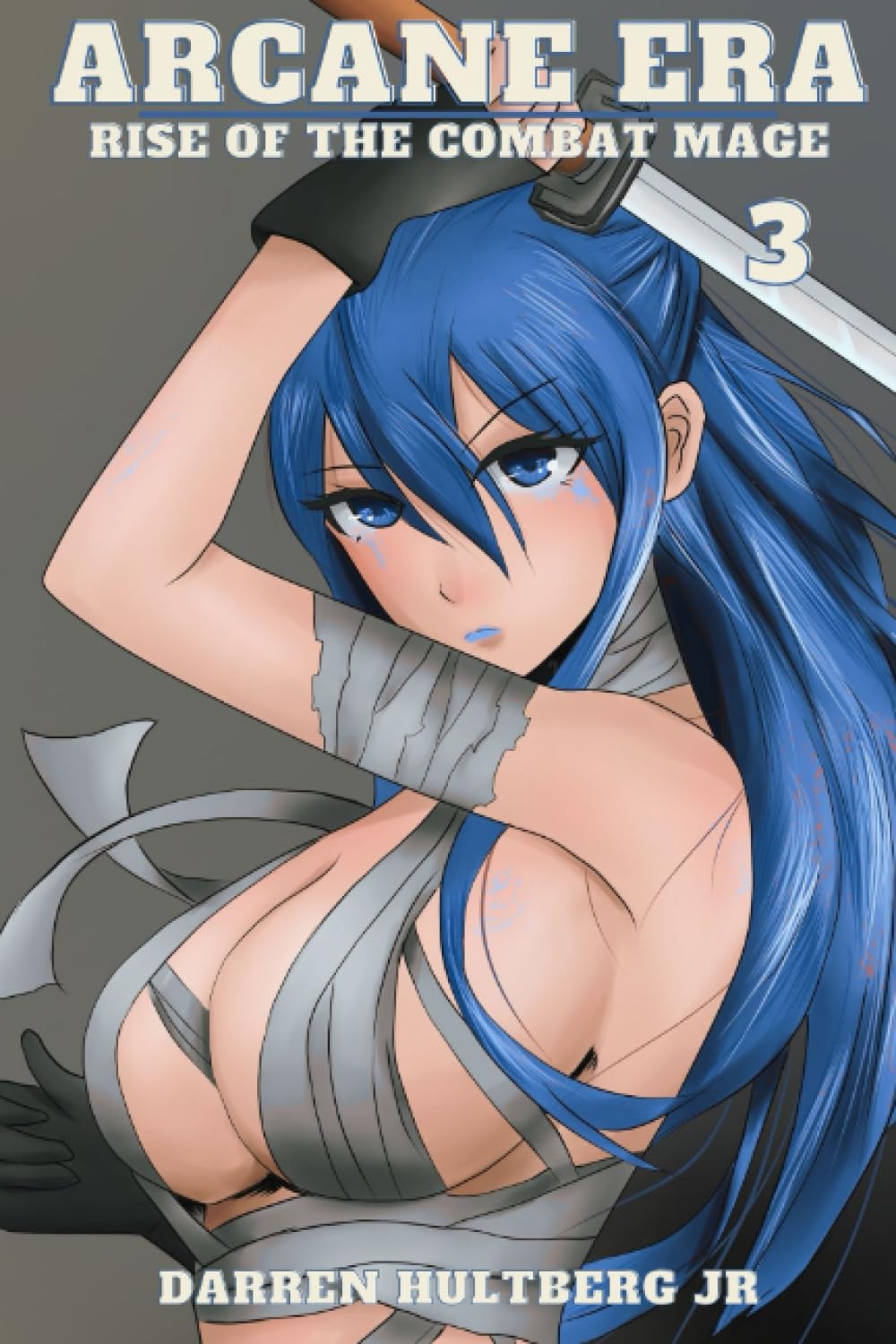 Arcane Era 3: Rise of the Combat Mage: An Isekai light novel: Hultberg Jr, Darren: 9798852179883 ...