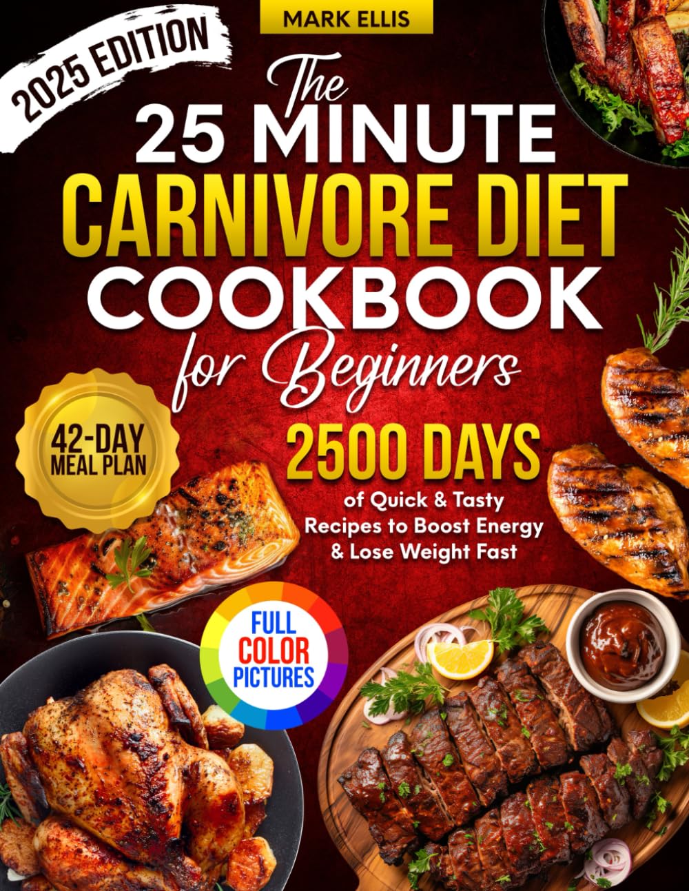 The 25-Minute Carnivore Diet Cookbook for Beginners: 2500 Days of Quick ...