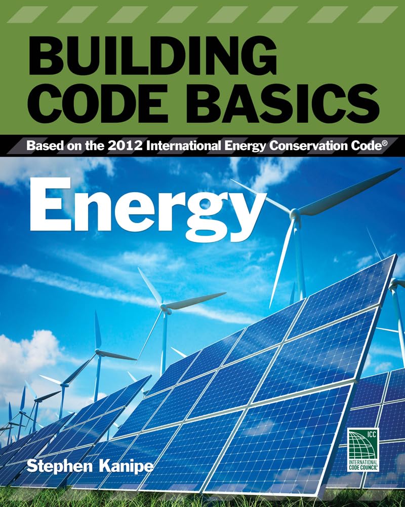 Building Code Basics: Energy: Based on the International Energy Code ...