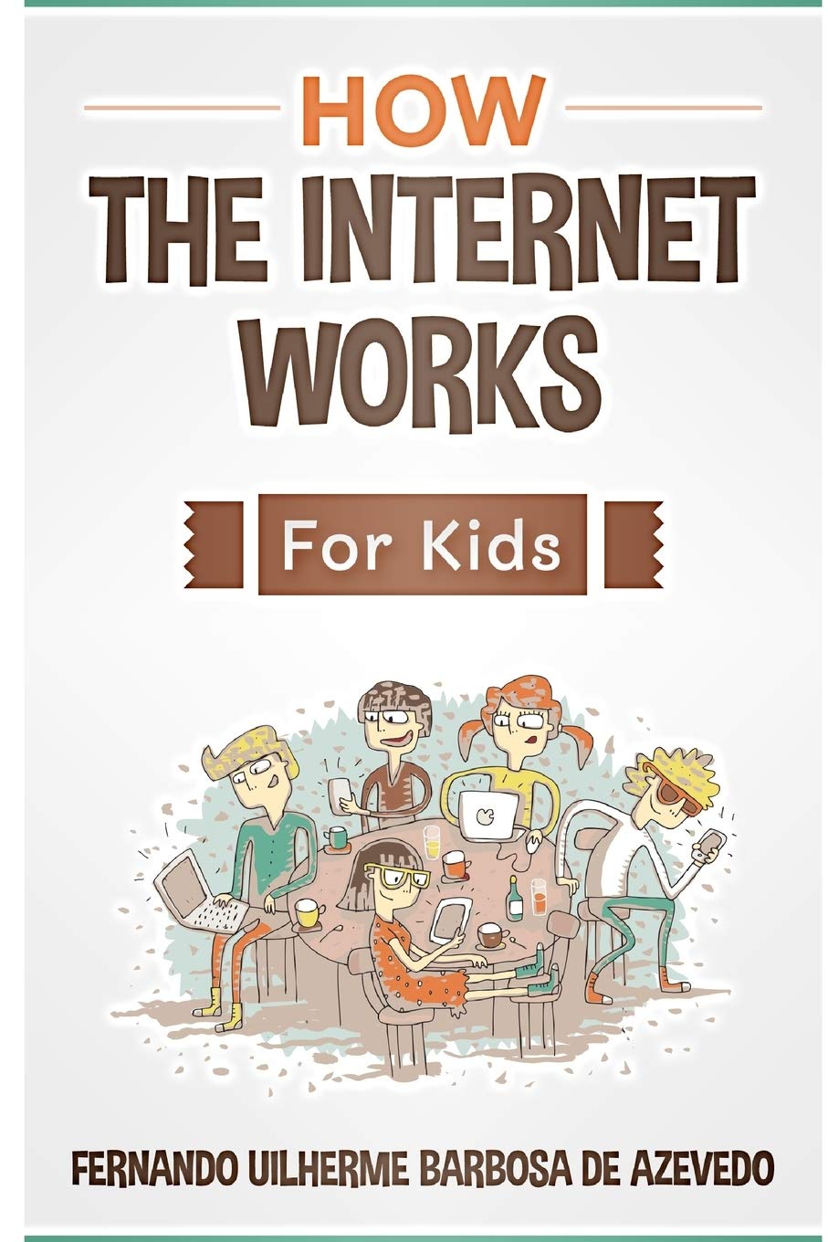How the Internet Works for Kids: The internet explained with easy ...