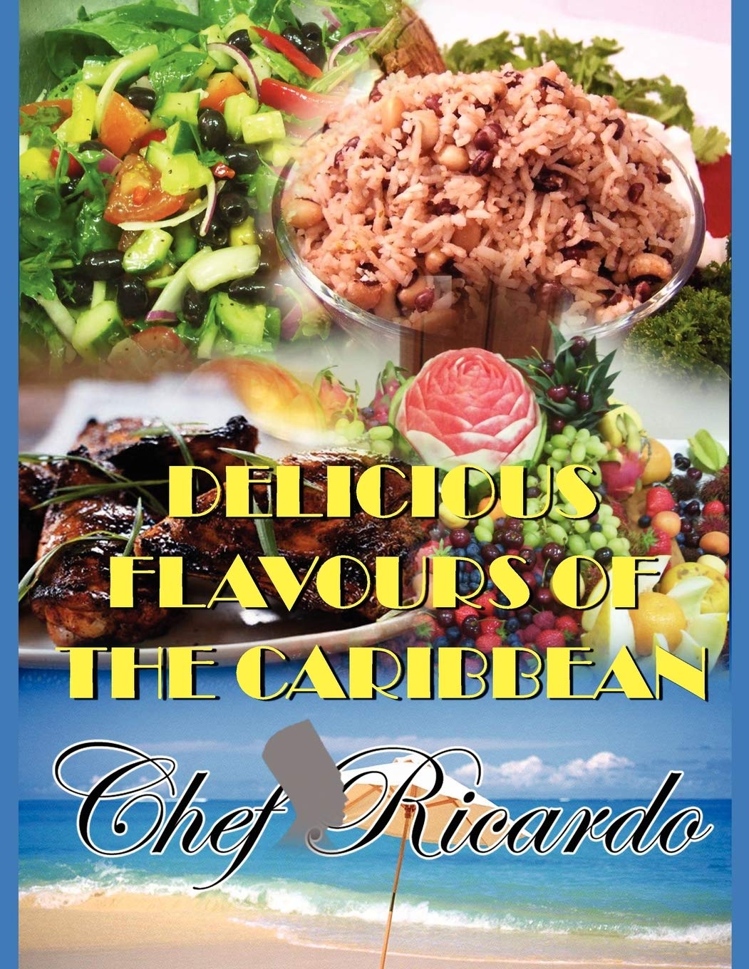 Delicious Flavours of the Caribbean: Amazon.co.uk: Ricardo, Chef ...