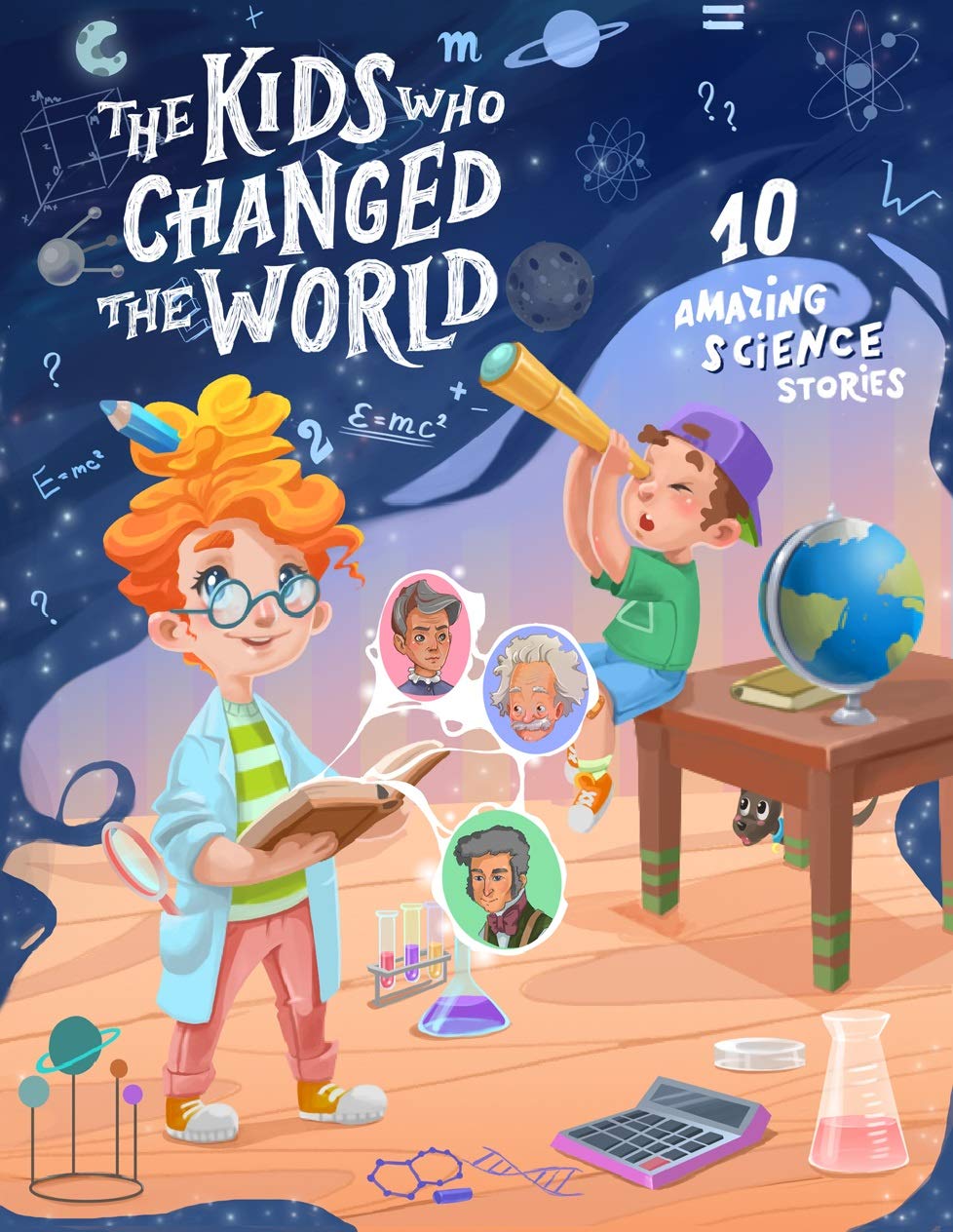 The Kids who Changed the World. 10 Amazing Science Stories.: Alexandru ...