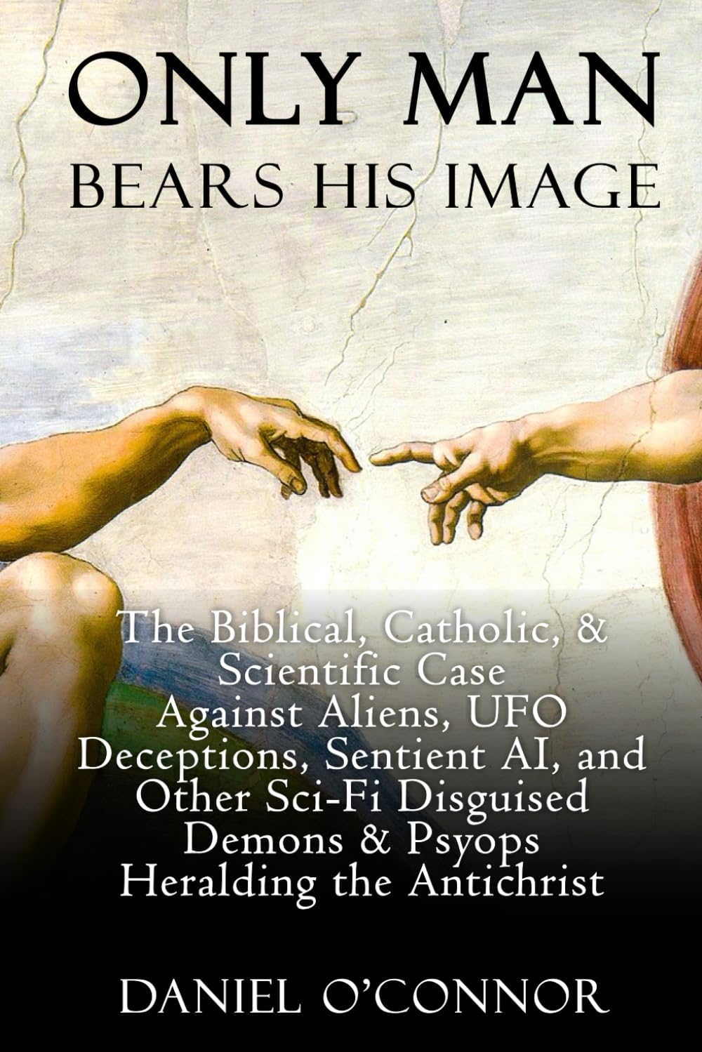 Only Man Bears His Image: The Biblical, Catholic, & Scientific Case ...