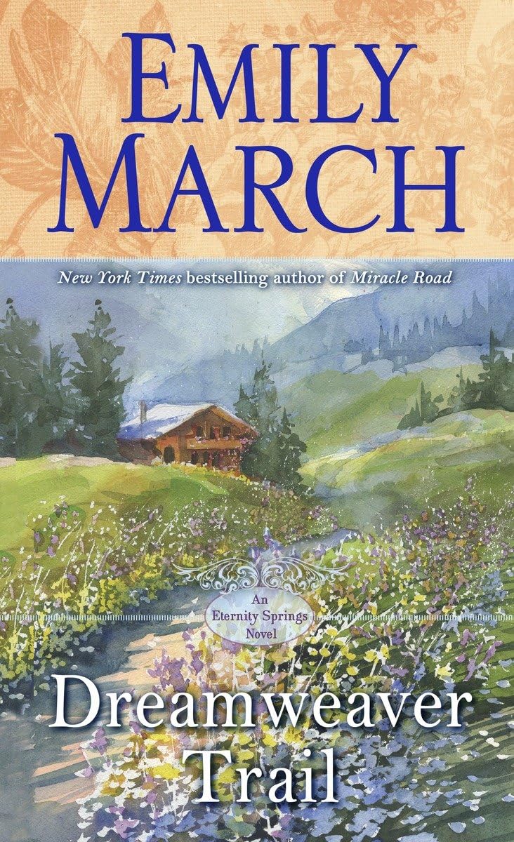 Dreamweaver Trail: An Eternity Springs Novel: March, Emily ...
