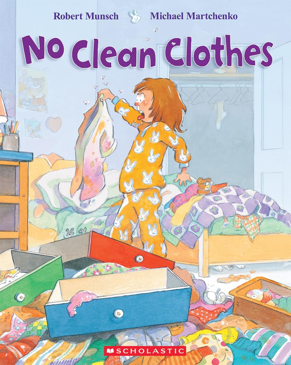 No Clean Clothes: Munsch, Robert, Martchenko, Michael: 9780439937900 ...