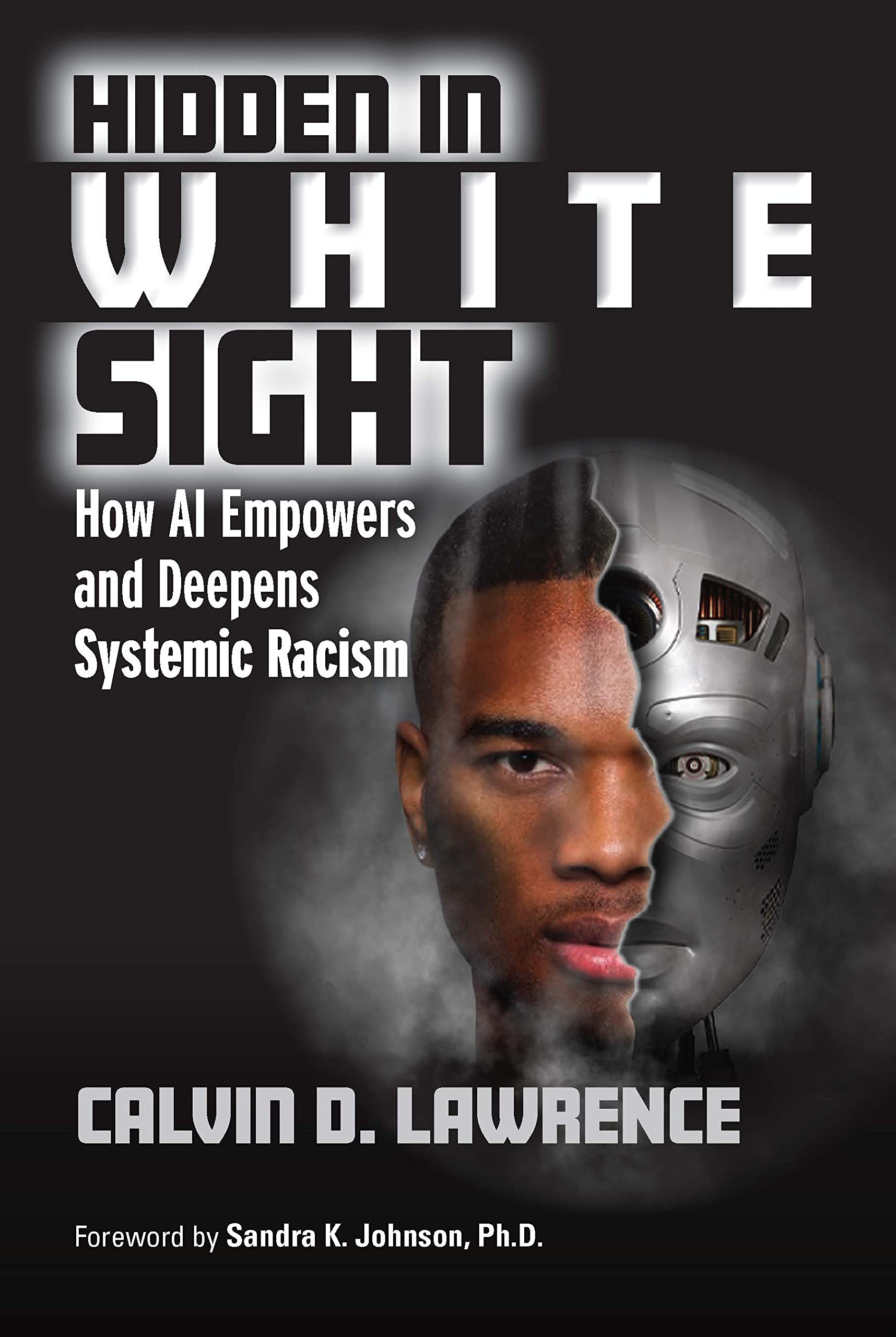 Hidden in White Sight: How AI Empowers and Deepens Systemic Racism ...