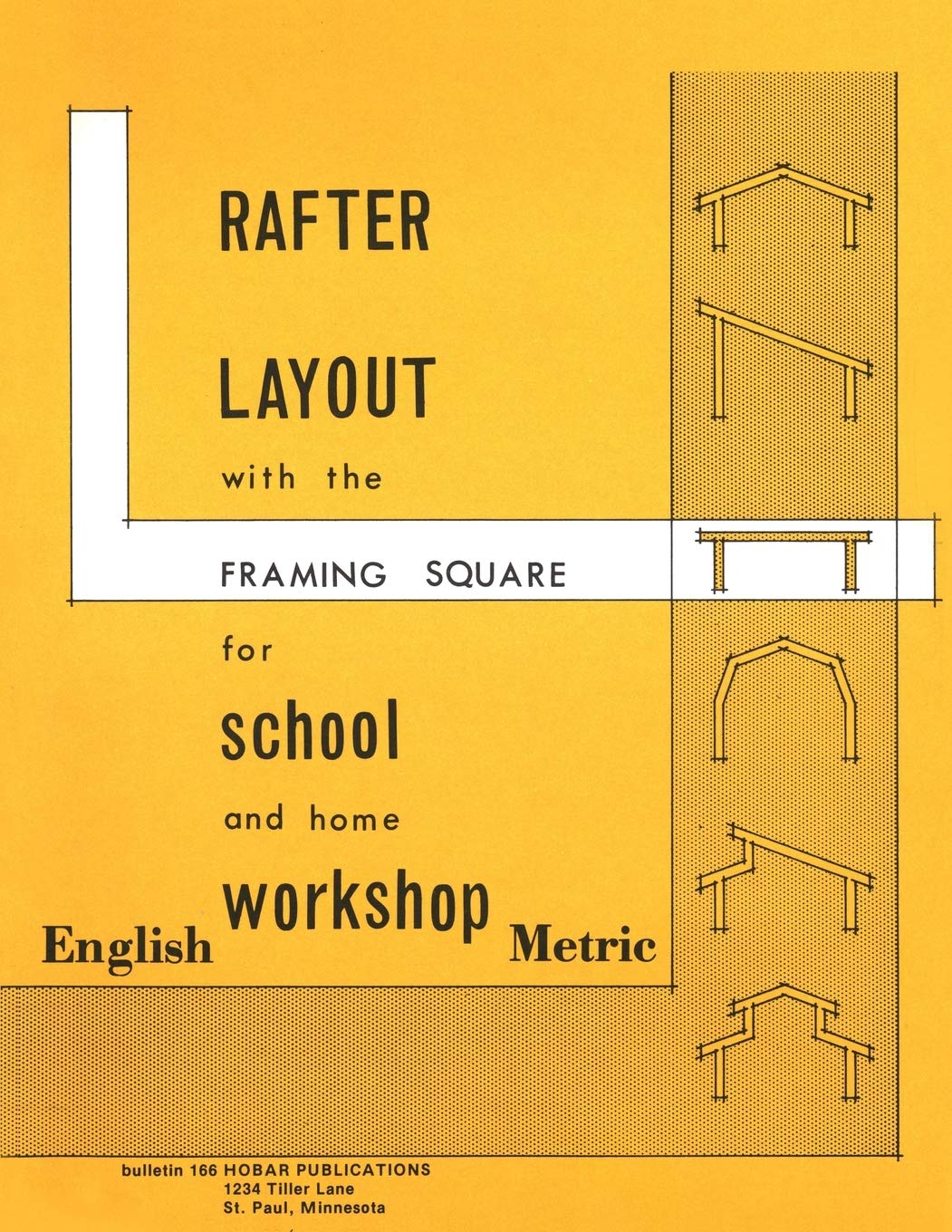 Rafter Layout with the Framing Square for School and Home Workshop ...