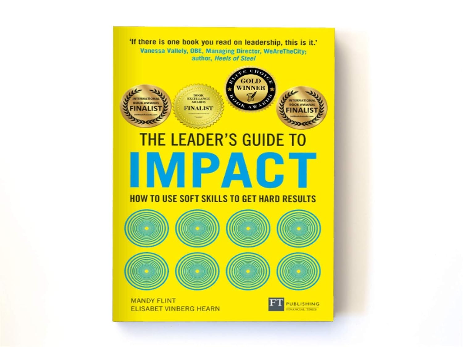 Leader's Guide to Impact, The: How to Use Soft Skills to Get Hard ...