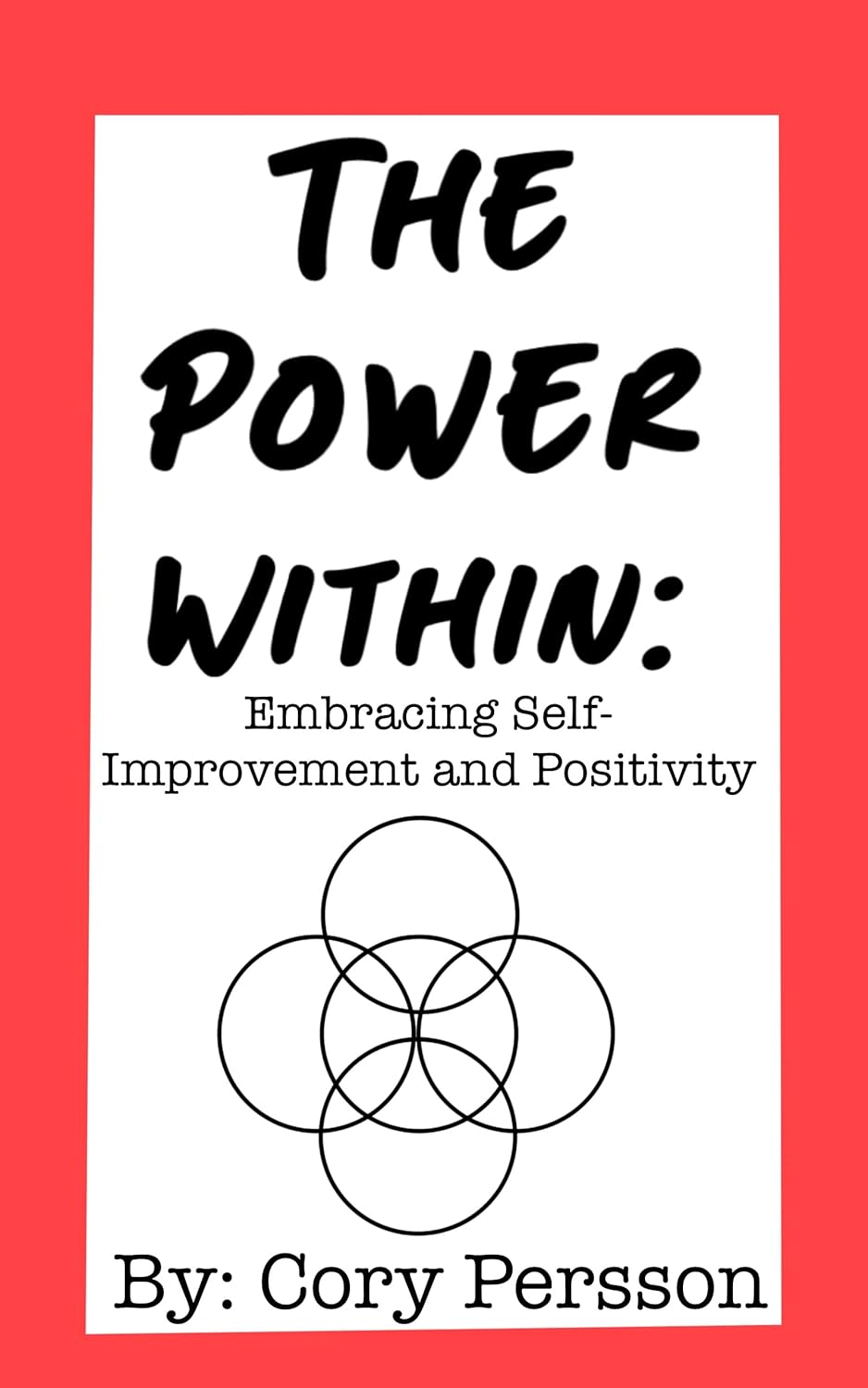 Amazon.com: The Power Within: Embracing Self-Improvement and Positivity eBook : Persson, Cory ...