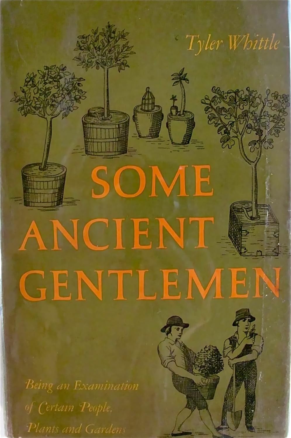 Some Ancient Gentlemen: Being an Examination of Certain People, Plants ...