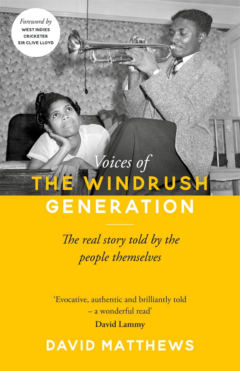 Voices of the Windrush Generation: The real story told by the people ...