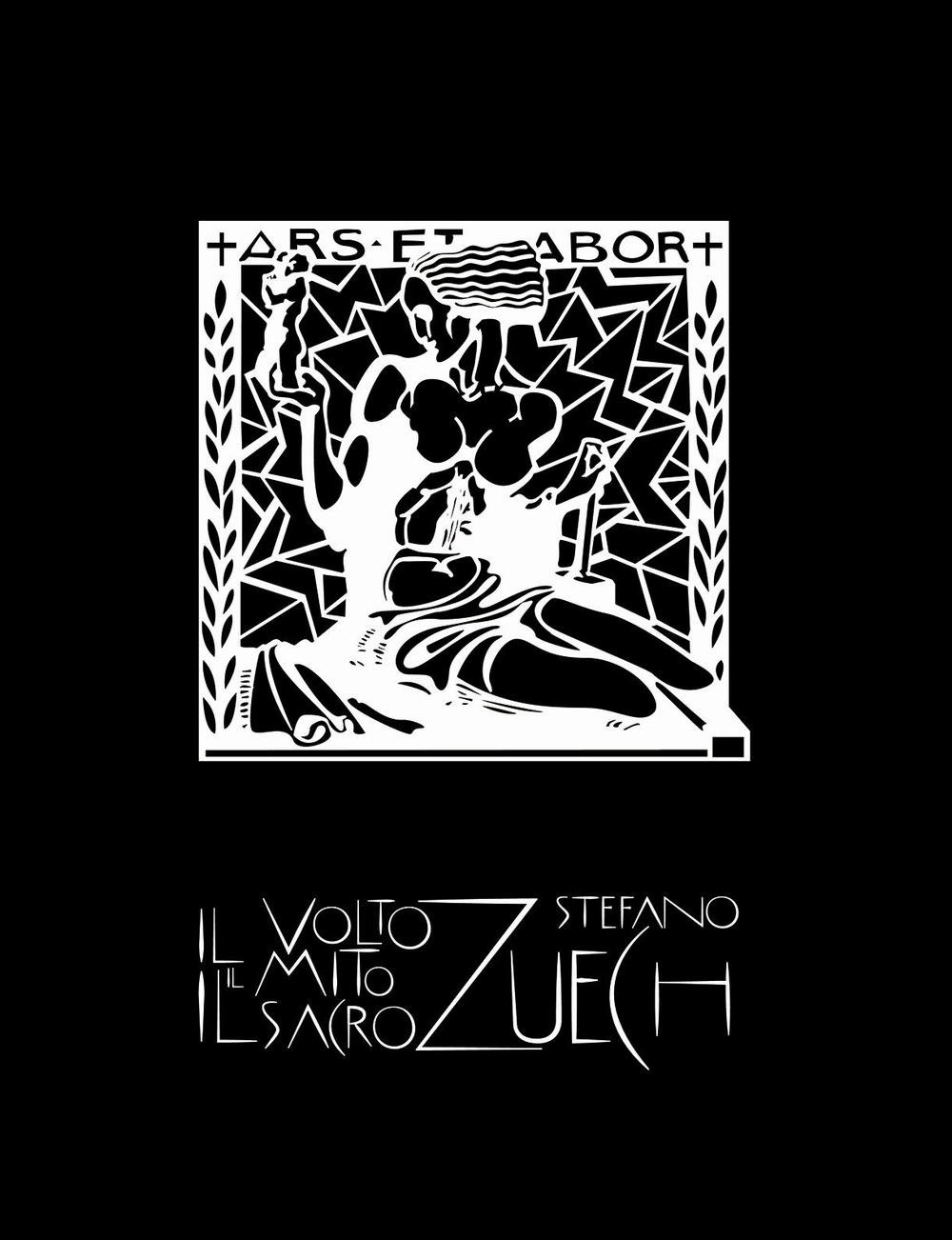 Stefano Zuech (1877-1968). Il volto il mito il sacro. Catalogo della ...