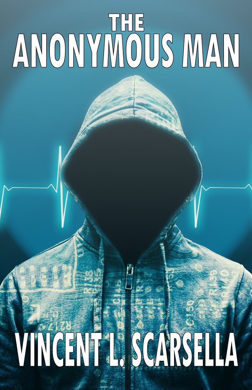 Amazon.com: The Anonymous Man: 9781927598290: Scarsella, Vincent L.: Books