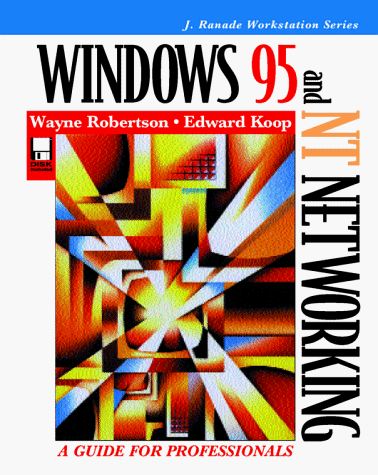Windows 95 and NT Networking: A Guide for Professionals: Robertson ...