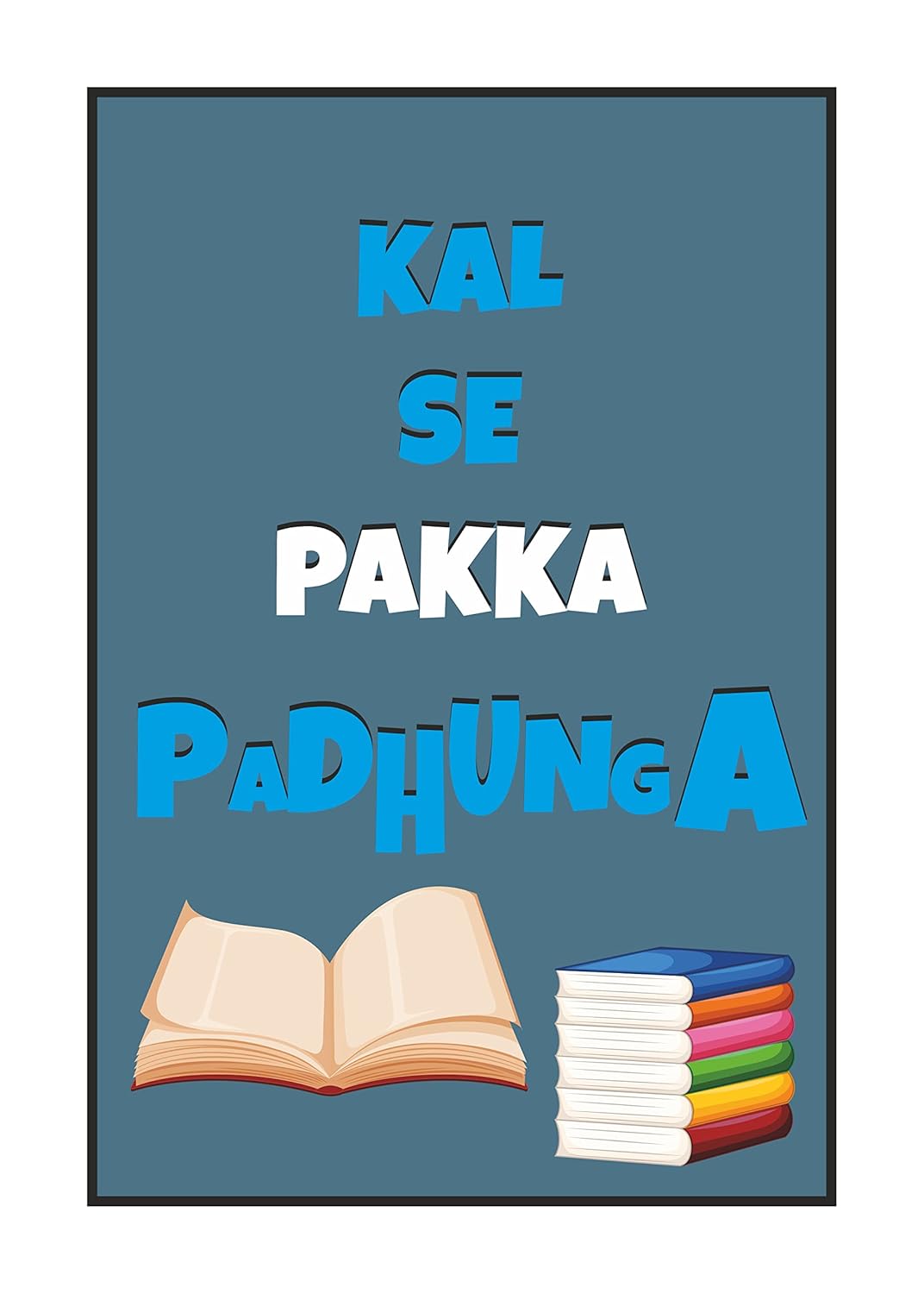 Print Solutionss kal se pakka pdhunga, Student poster, Funny Poster ...