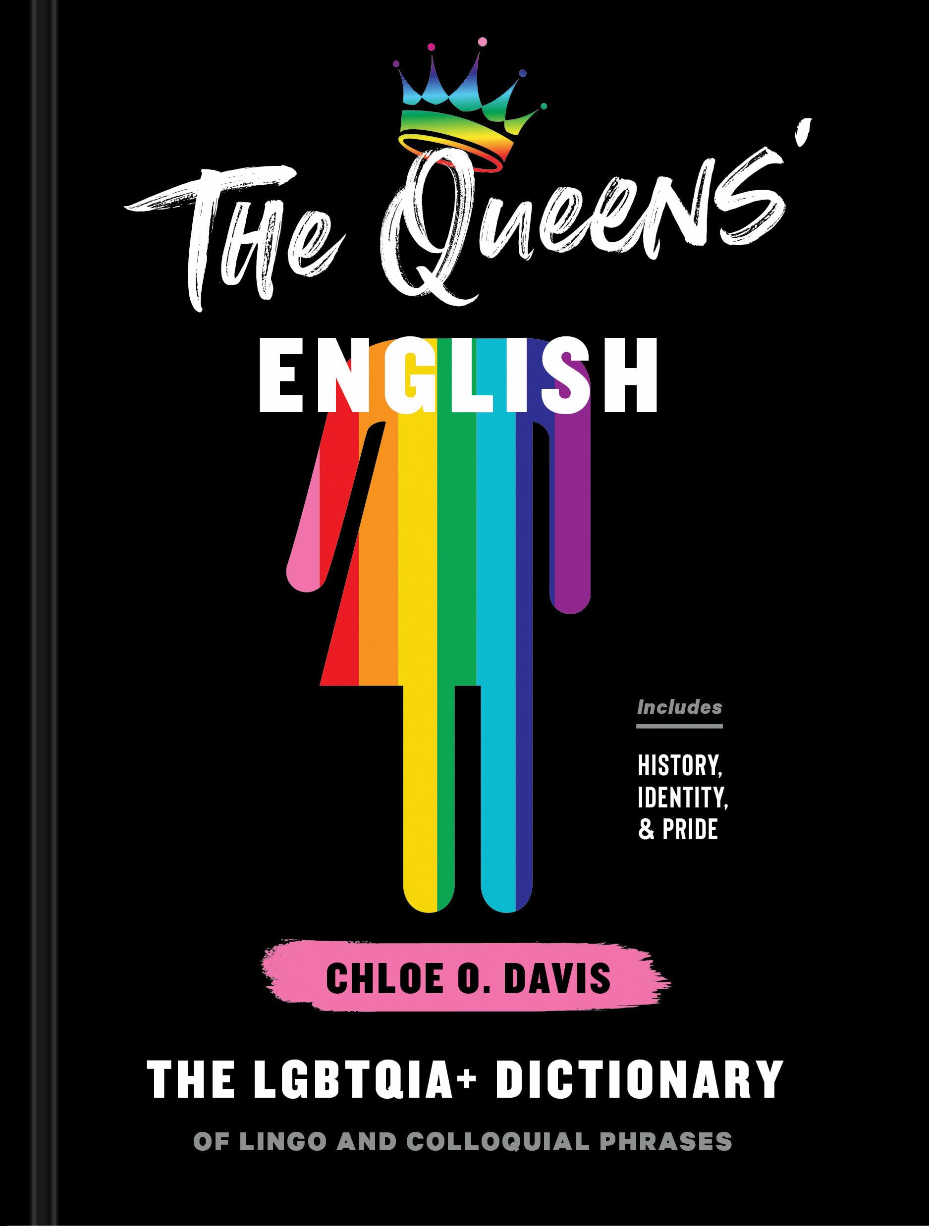 The Queens' English: The LGBTQIA+ Dictionary of Lingo and Colloquial ...