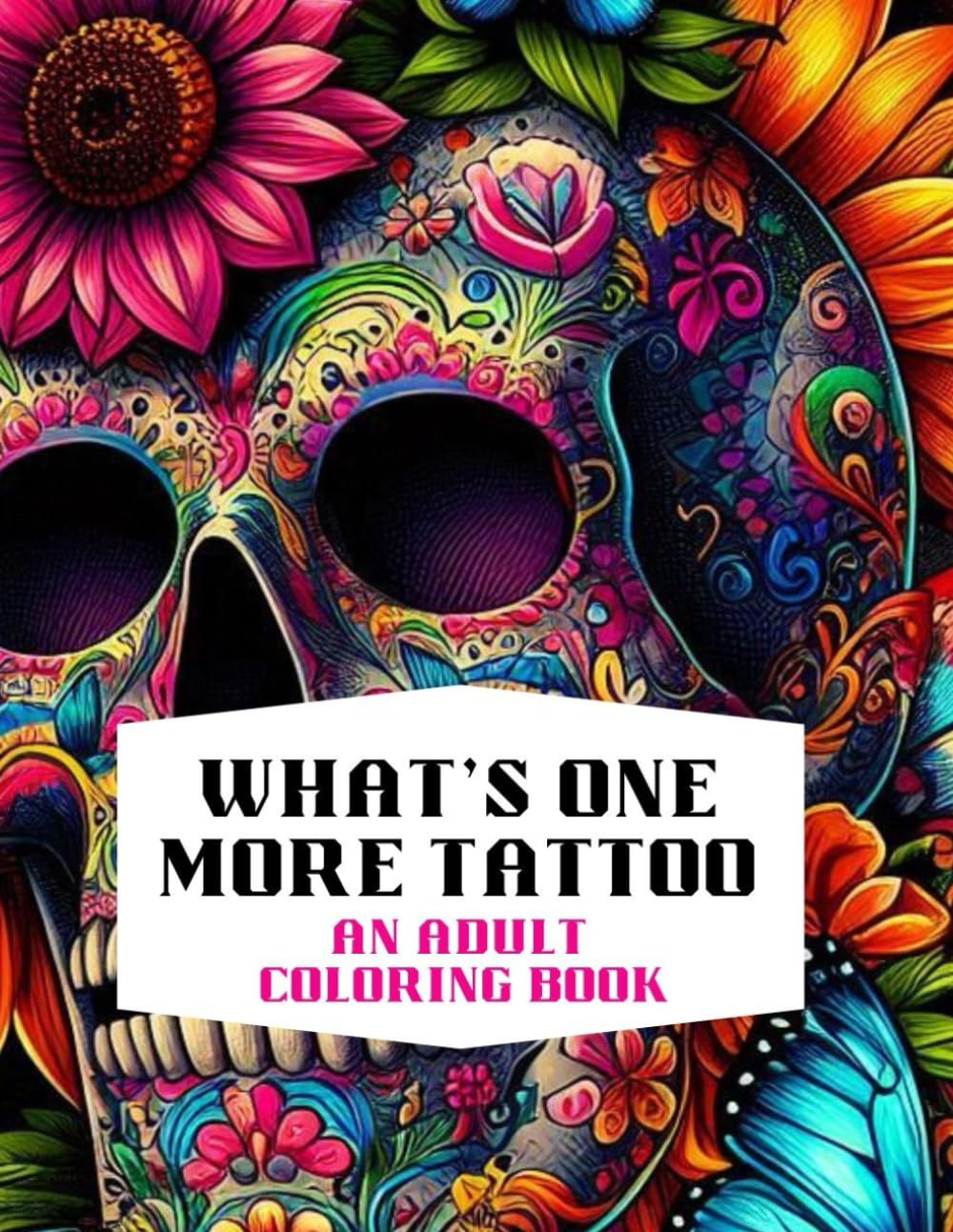 What's One More Tattoo: An Adult Coloring Book: Janel, Mari ...