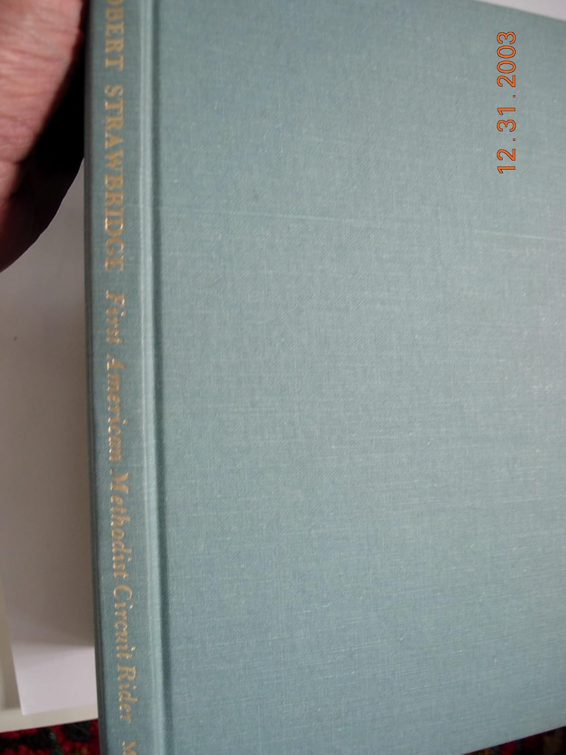 Robert Strawbridge, First American Methodist Circuit Rider: Maser ...