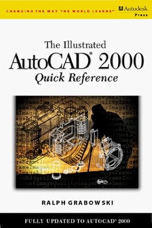 Illustrated AutoCAD 2000 Quick Reference: Grabowski, Ralph ...