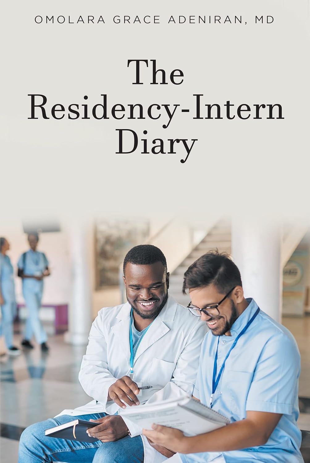 Amazon.com: The Residency-Intern Diary eBook : Adeniran MD,Omolara ...