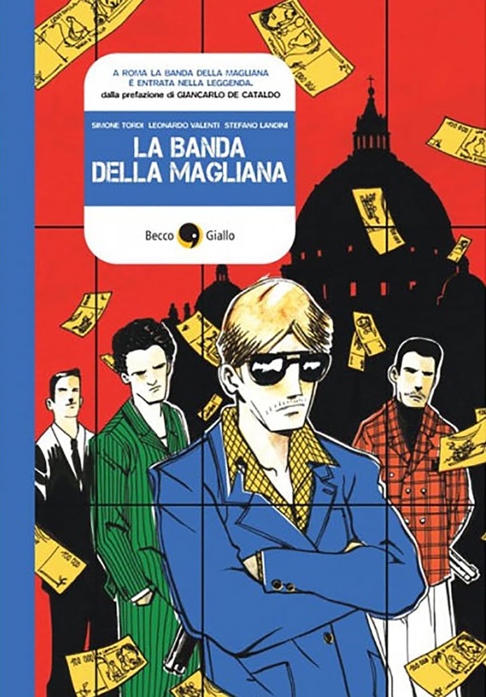 La banda della Magliana : Landini, Stefano, Tordi, Simone, Valenti ...