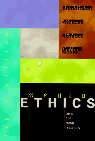 Media Ethics: Cases and Moral Reasoning: Clifford G. Christians ...