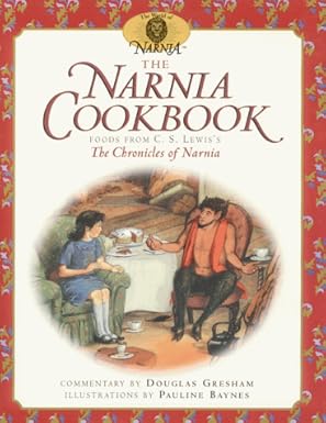 The Narnia Cookbook: Foods from C.S. Lewis's Chronicles of Narnia ...