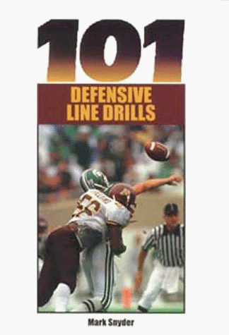 101 Defensive Line Drills: sportsworkout.com, Mark Snyder ...
