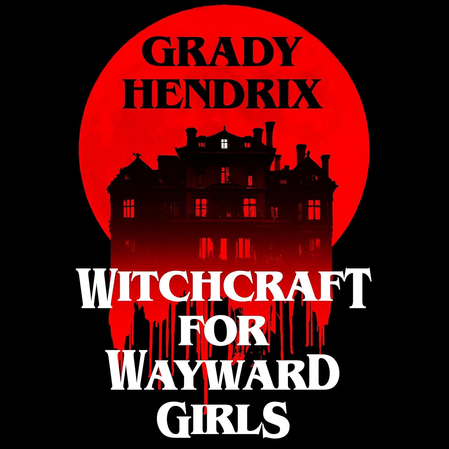 Witchcraft for Wayward Girls (Audio Download): Grady Hendrix, Tor ...