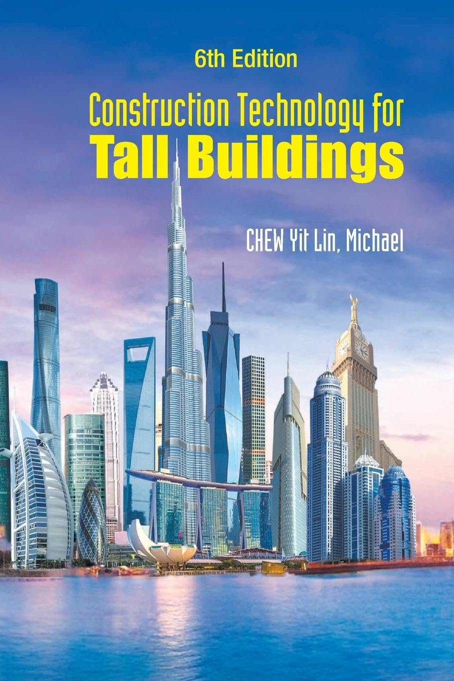 Construction Technology for Tall Buildings (6th Edition): Chew, Yit Lin ...