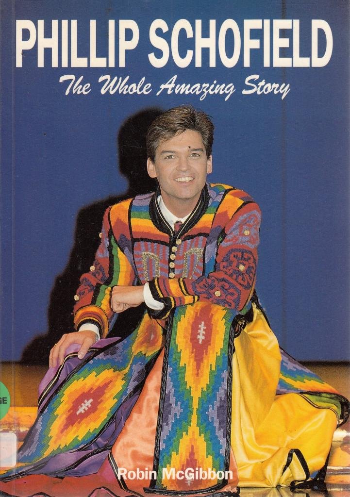 Phillip Schofield: The Whole Amazing Story: Robin McGibbon ...