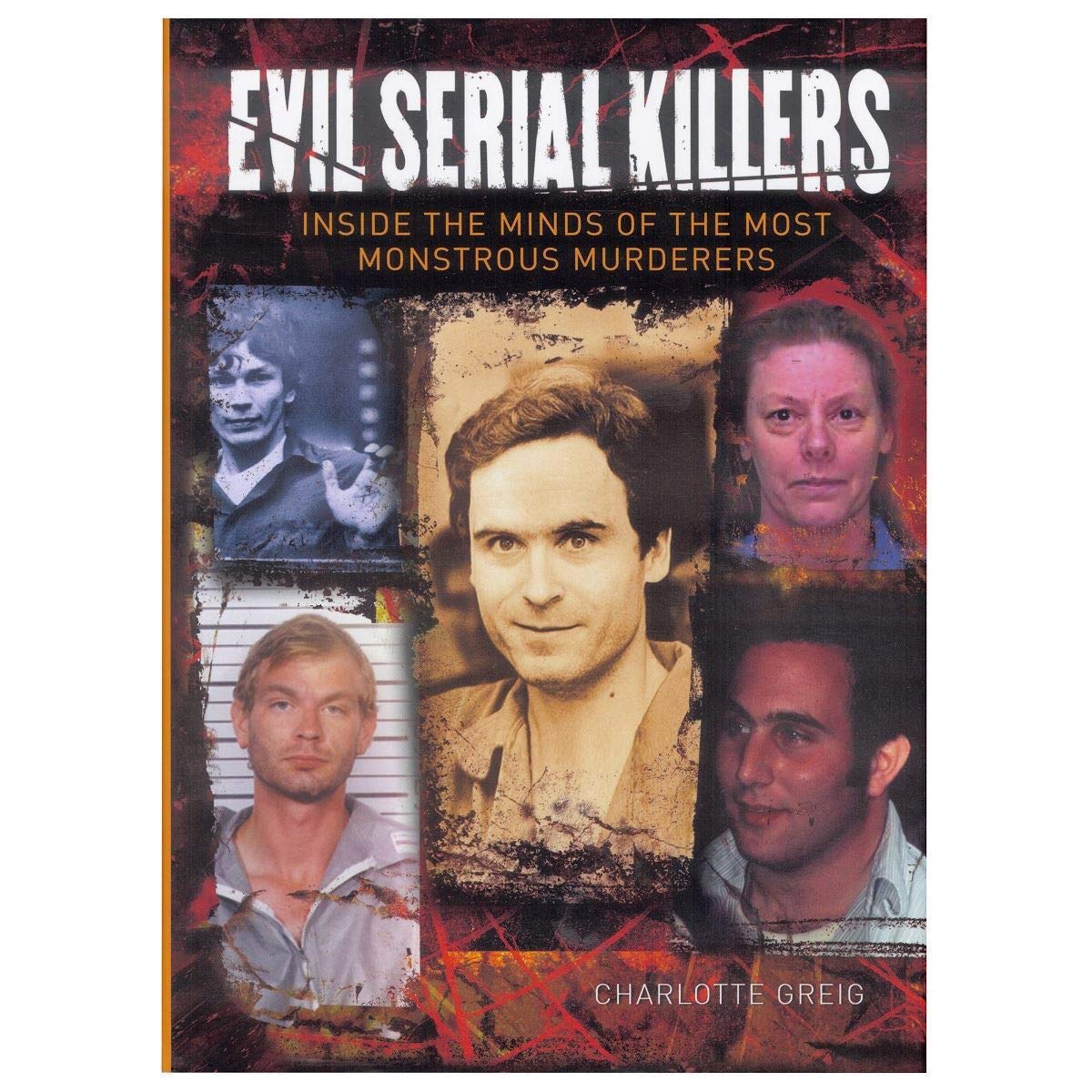 Evil Serial Killers: Charlotte Greig: 9781784285685: Amazon.com: Books