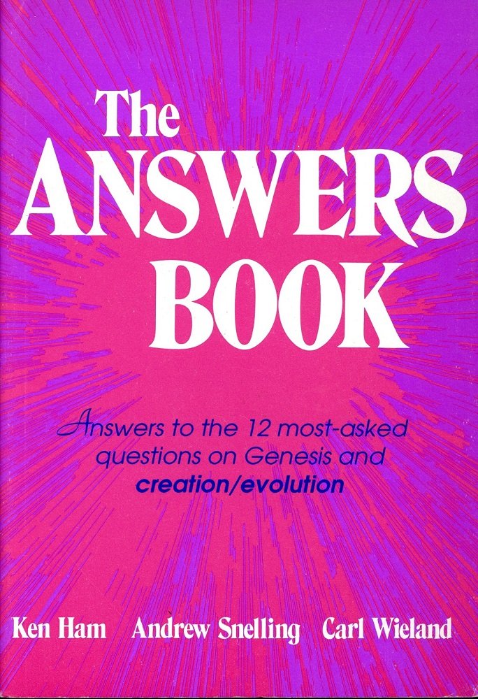The Answers Book : Answers to the 12 Most-Asked Questions on Genesis ...