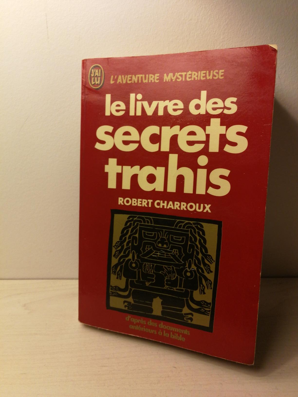 Amazon.fr - Le livre des secrets trahis - Charroux, Robert - Livres